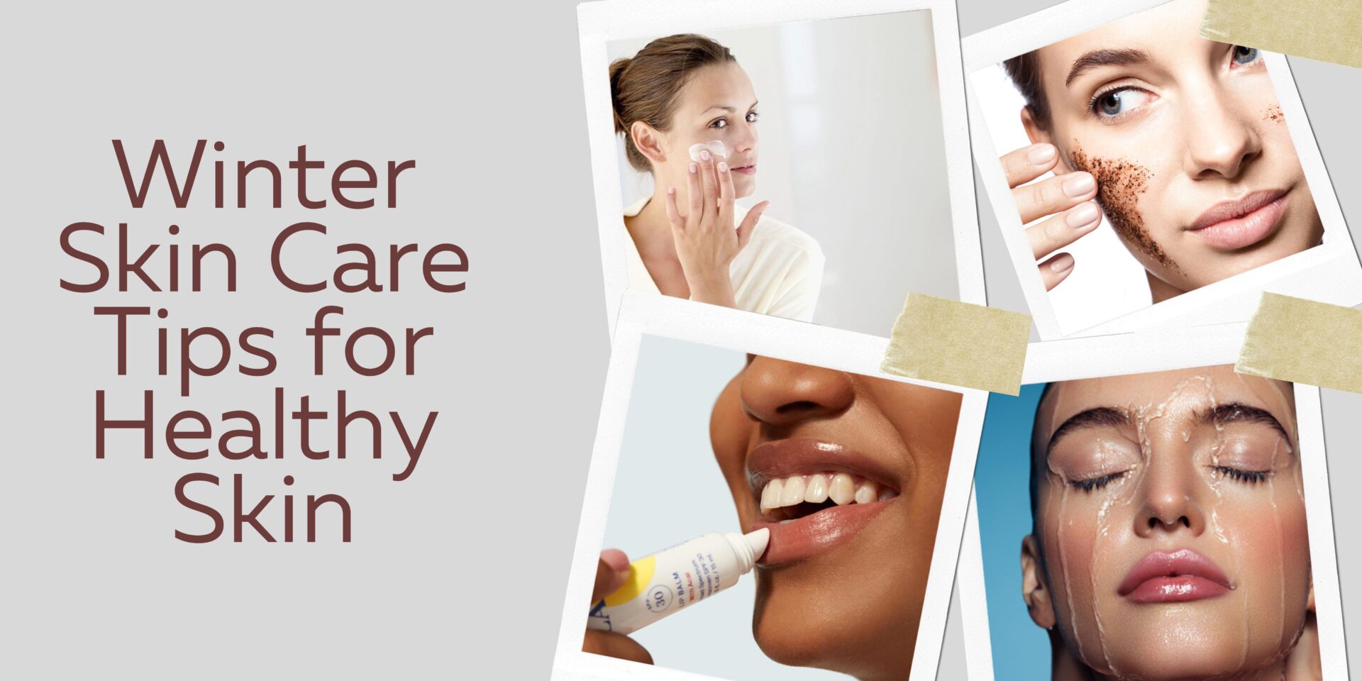 Winter Skin Care Tips for Healthy Skin