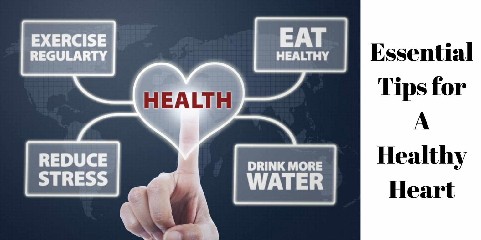 Essential Tips For A Healthy Heart