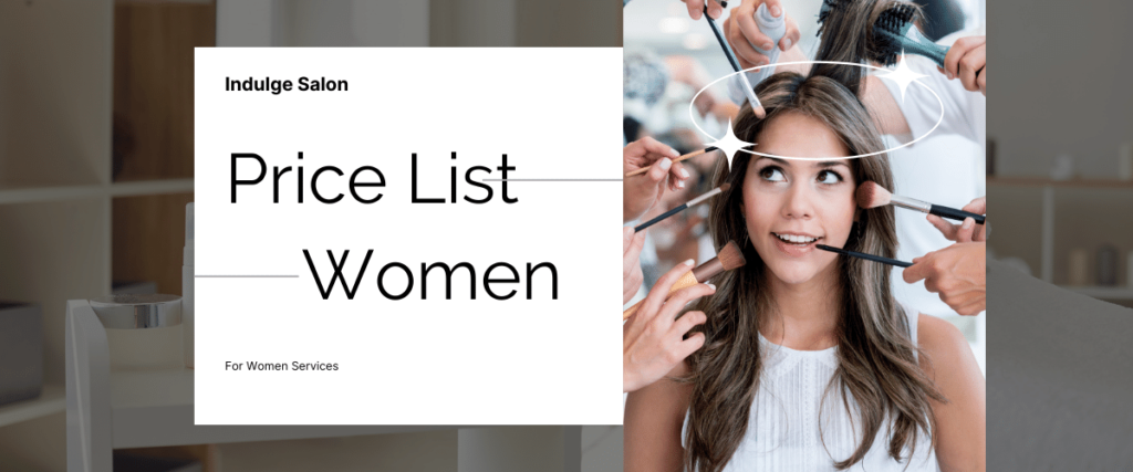 Indulge Salon Price List For Women (November 2023) - Find Health Tips